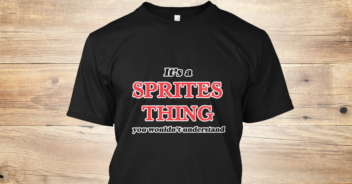 It's A Sprites Thing Products