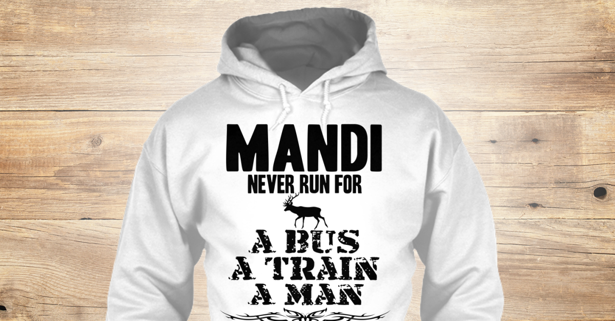Mandi Never Run For A Bus A Train A Man - MANDI NEVER RUN FOR A BUS A TRAIN A MAN Products